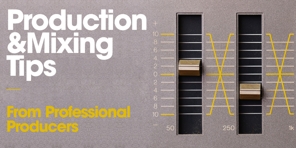 20 Music Production and Mixing Tips | Producer Loops