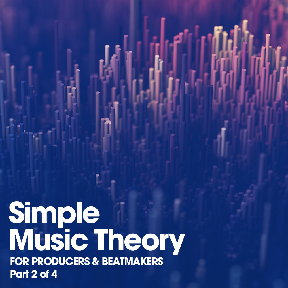 Simple Music Theory for Producers and Beatmakers Part 2 | Producer Loops
