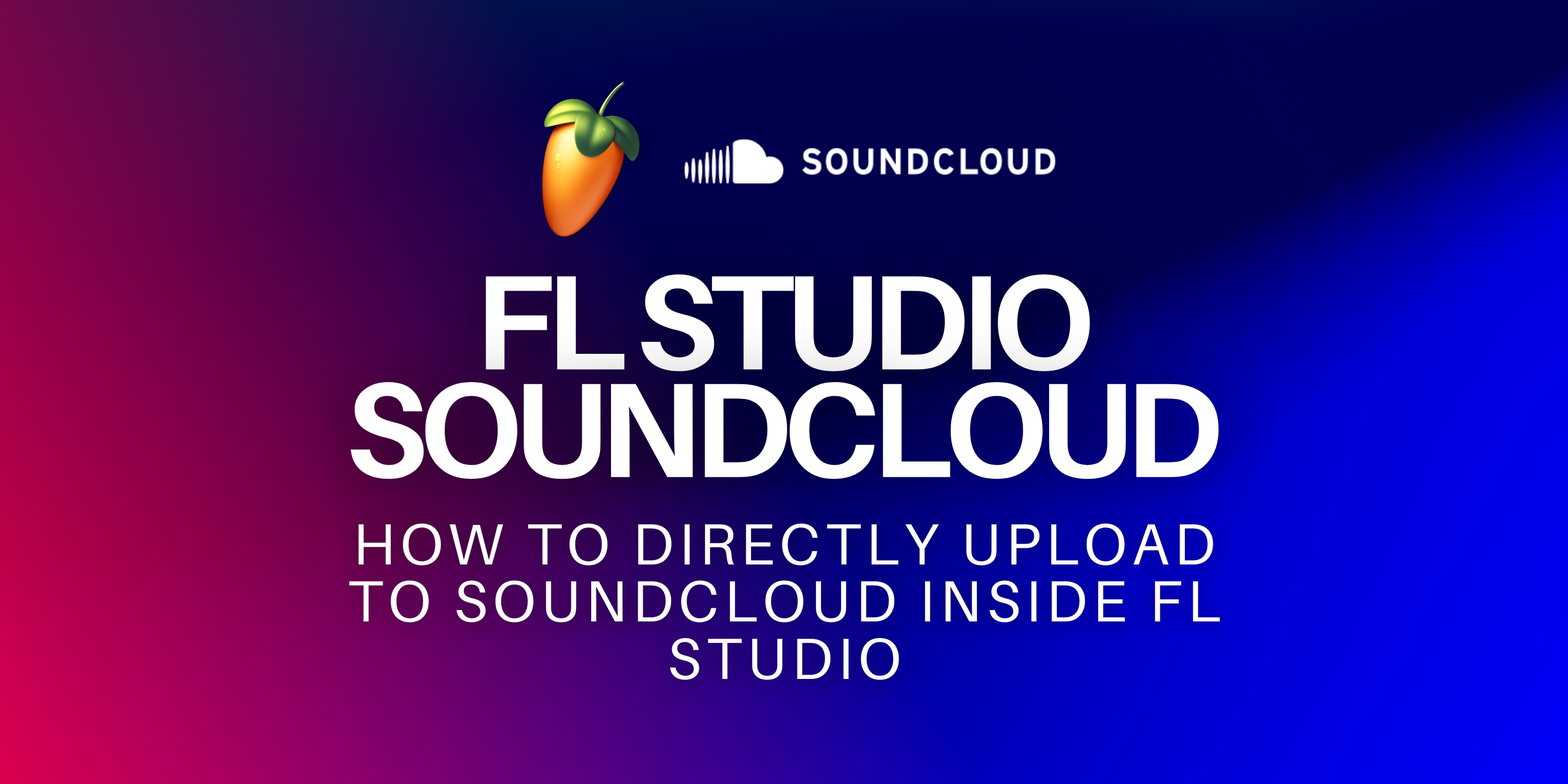 FL Studio: Uploading To Soundcloud | Producer Loops