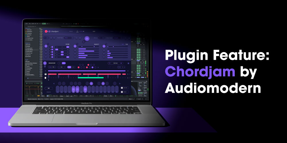 Plugin Feature: Chordjam by Audiomodern | Producer Loops